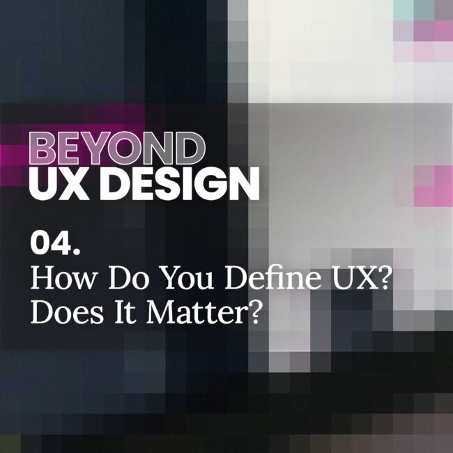 Episodes | Beyond UX Design